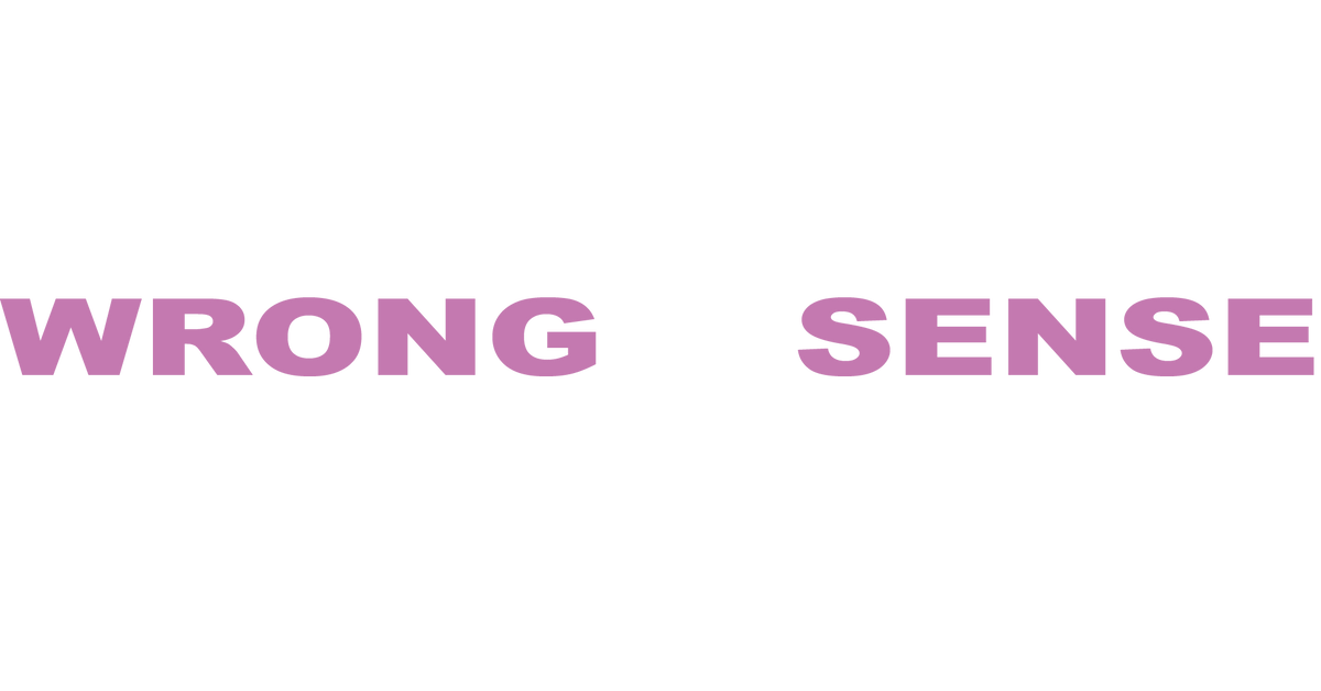 WRONG SENSE – Wrong Sense